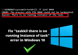 Taskkill - There Is No Running Instance | How to Fix?